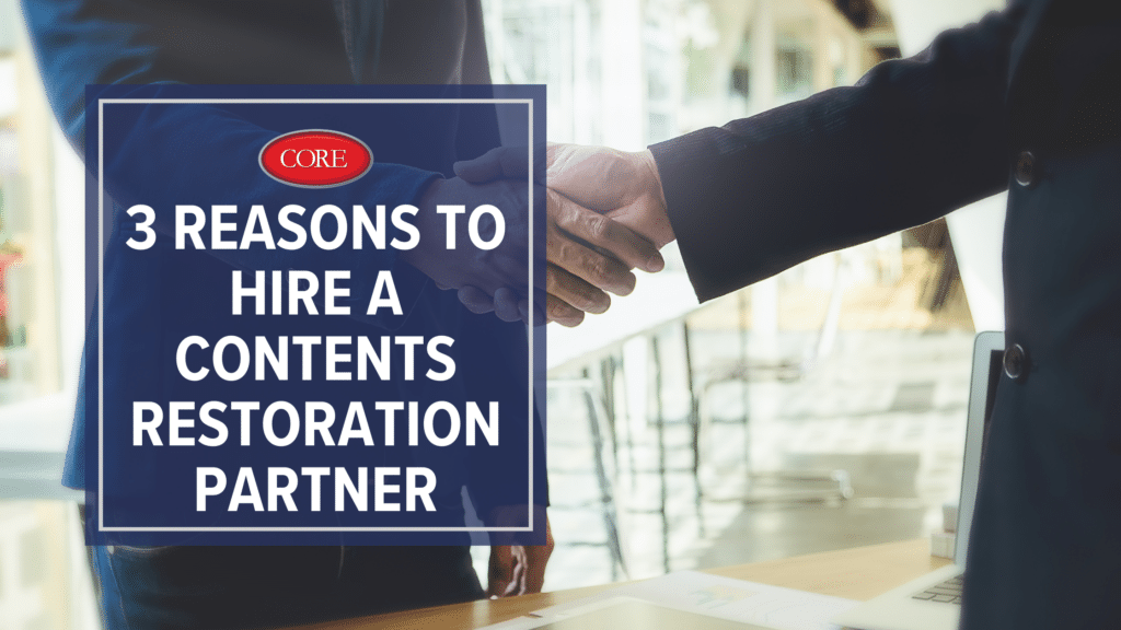 3 Reasons to Hire a Contents Restoration Partner | Core